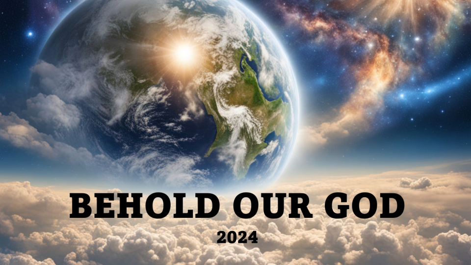 BEHOLD OUR GOD – Azalea City Church of Christ